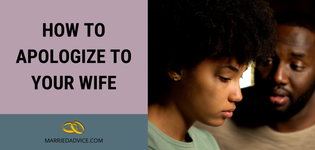 How to Apologize to Your Wife (6 Steps You Can't Skip)